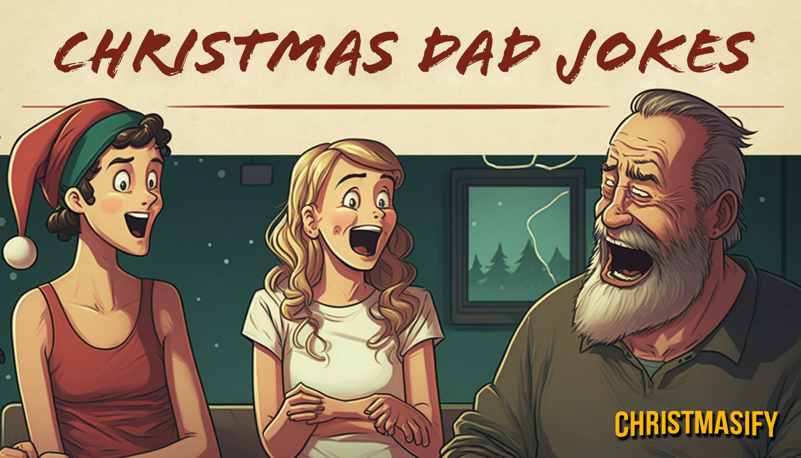 🎅 Best Christmas Dad Jokes (Cringeworthy) - Christmasify.com 🎅 Best Christmas Dad Jokes (Cringeworthy) - Christmasify.com